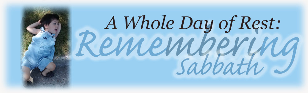 A Whole Day of Rest! Remembering the Sabbath Day – Awaken My Spirit